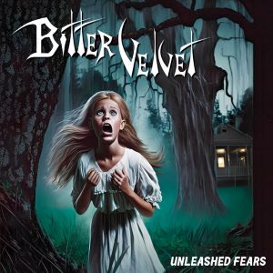 Bitter Velvet – Unleashed Fears
